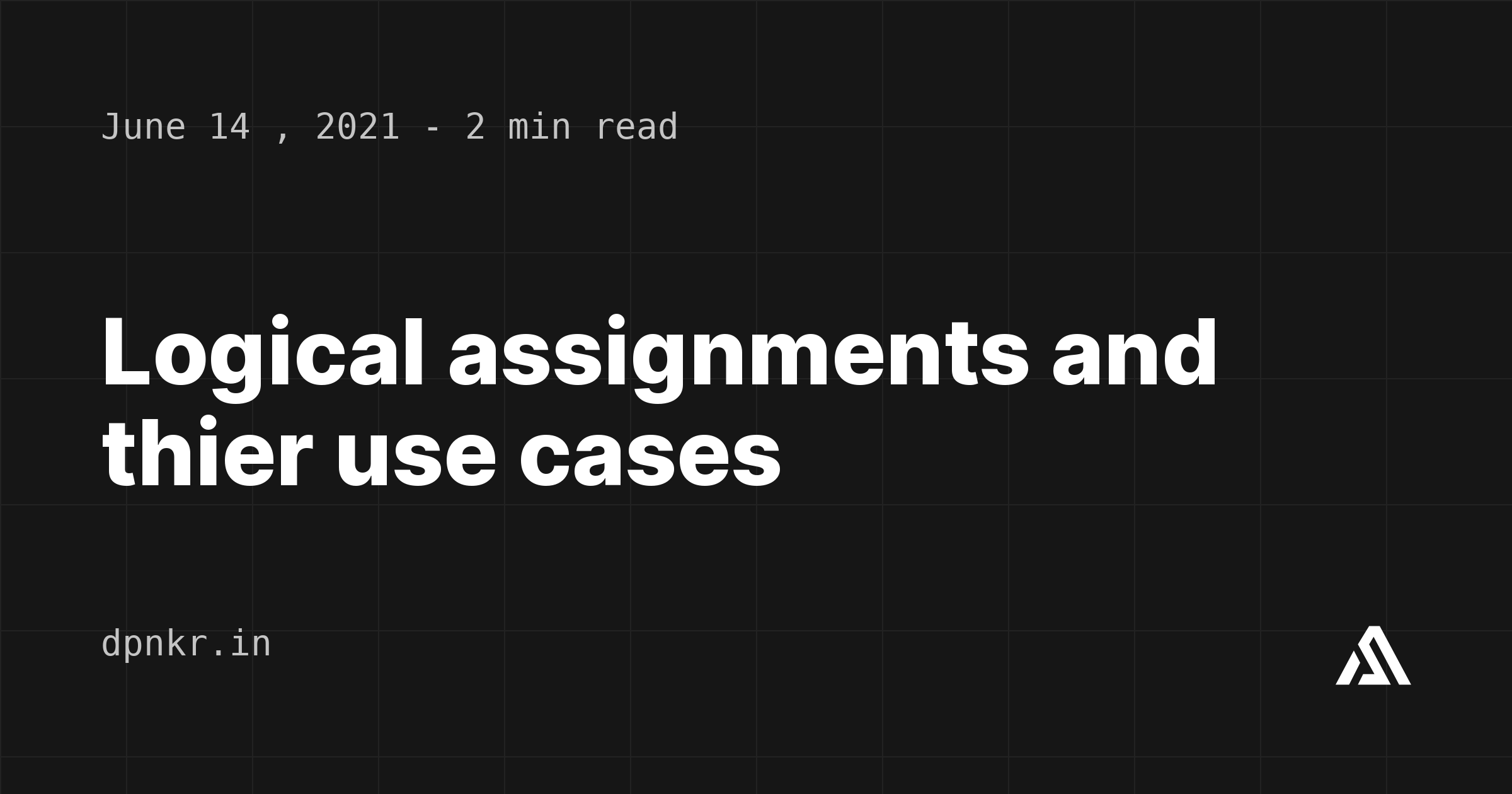 Logical assignments and thier use cases - Deepankar Bhade