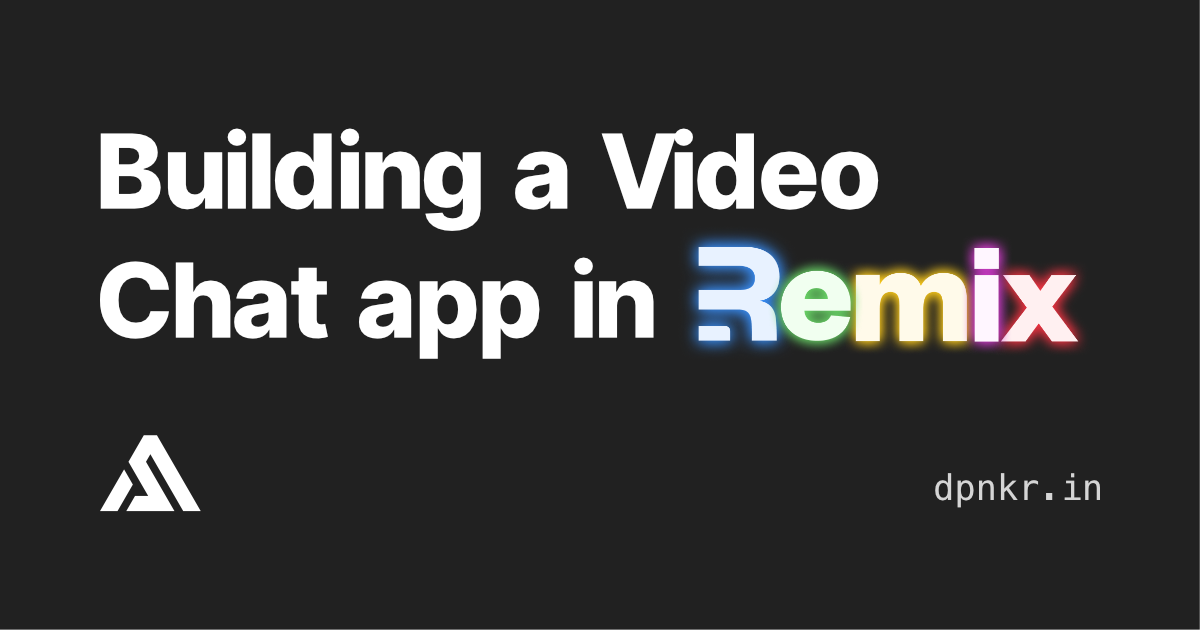 Building a Video chat application with Remix and 100ms - Deepankar Bhade